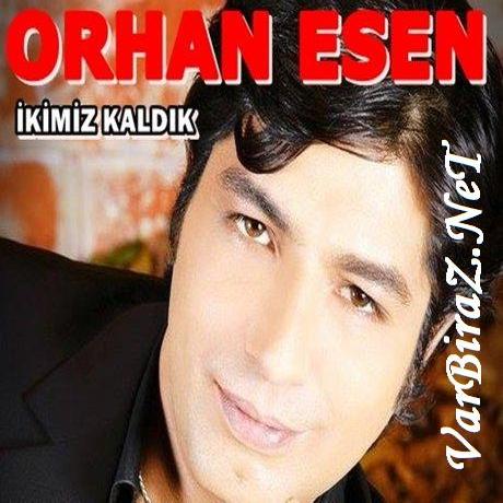 Orhan Esen - Albümleri - VarBiraZ!NeT